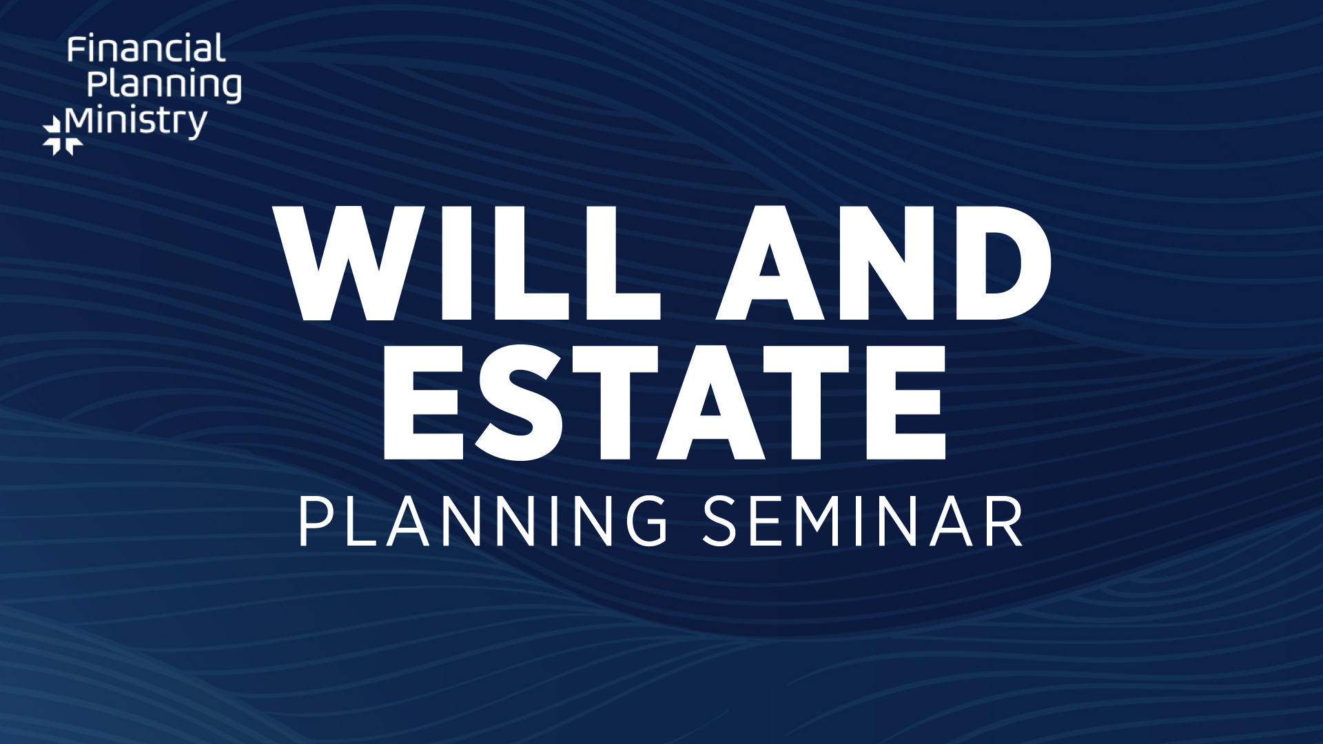 Will and Estate Planning - Mariners Church