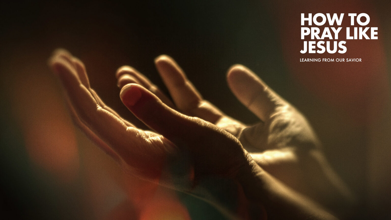 How to Pray like Jesus - Mariners Church